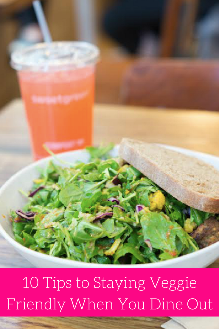 10 Tips to Staying Veggie Friendly When You Dine Out - Everything Erica